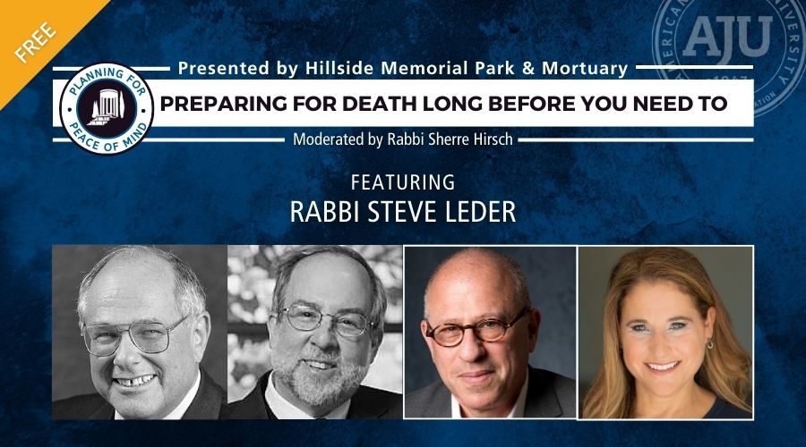 Planning for Peace of Mind: Preparing for Death Long Before You Need To | American Jewish University